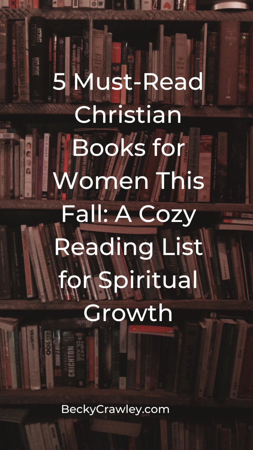 5 Must-Read Christian Books for Women This Fall: A Cozy Reading List ...